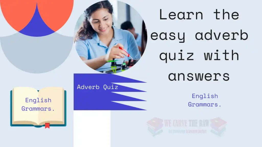 Learn the easy adverb quiz with answers 2026